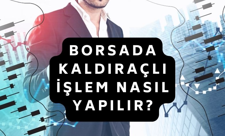 Borsada Kaldıraçlı İşlem Nasıl Yapılır? | Kaldıraç Ne Demektir? » 2024 Borsada Kaldıraçlı İşlem Nasıl Yapılır? | Kaldıraç Ne Demektir? » 2024